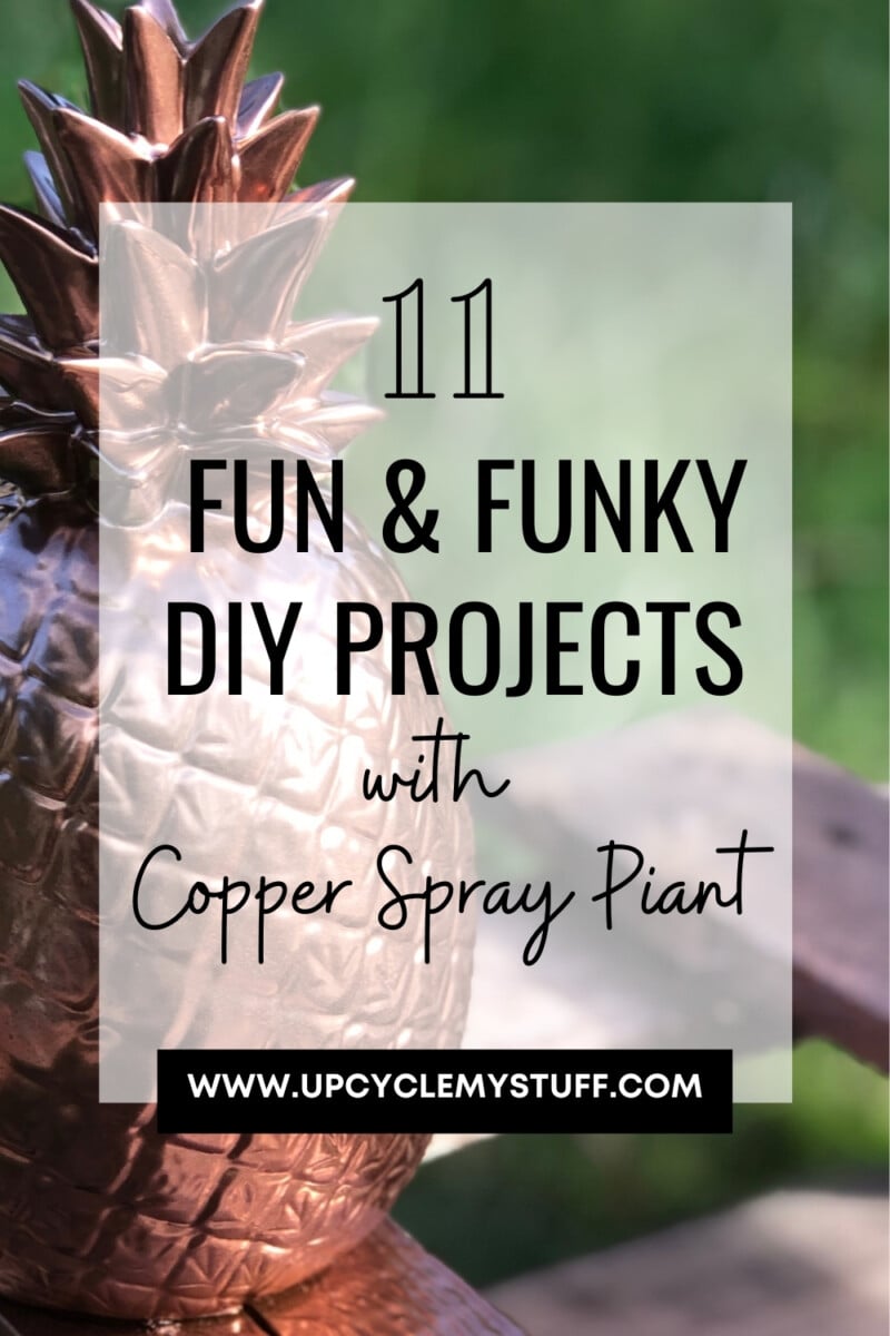 11 Fabulous Upcycling Projects using Copper Spray Paint