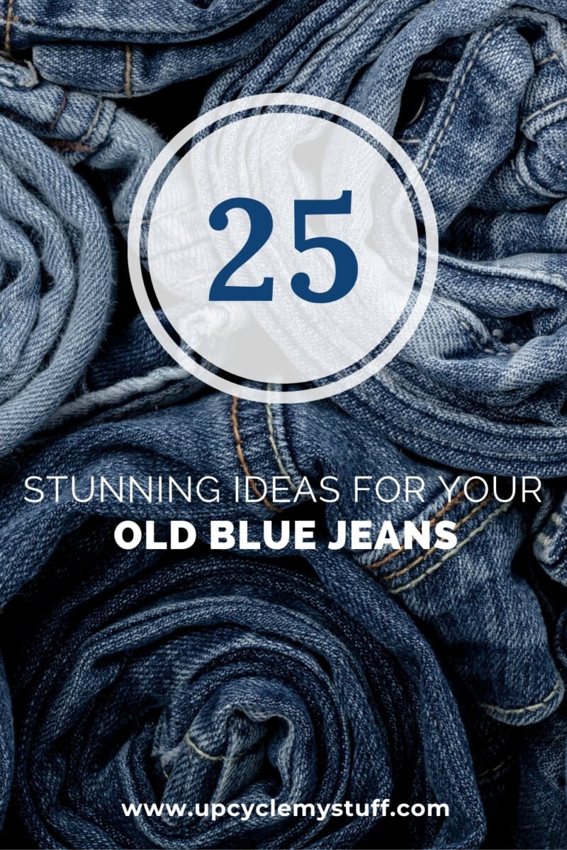 25 Stunning Ideas for Reusing your Old Jeans - Upcycle My Stuff
