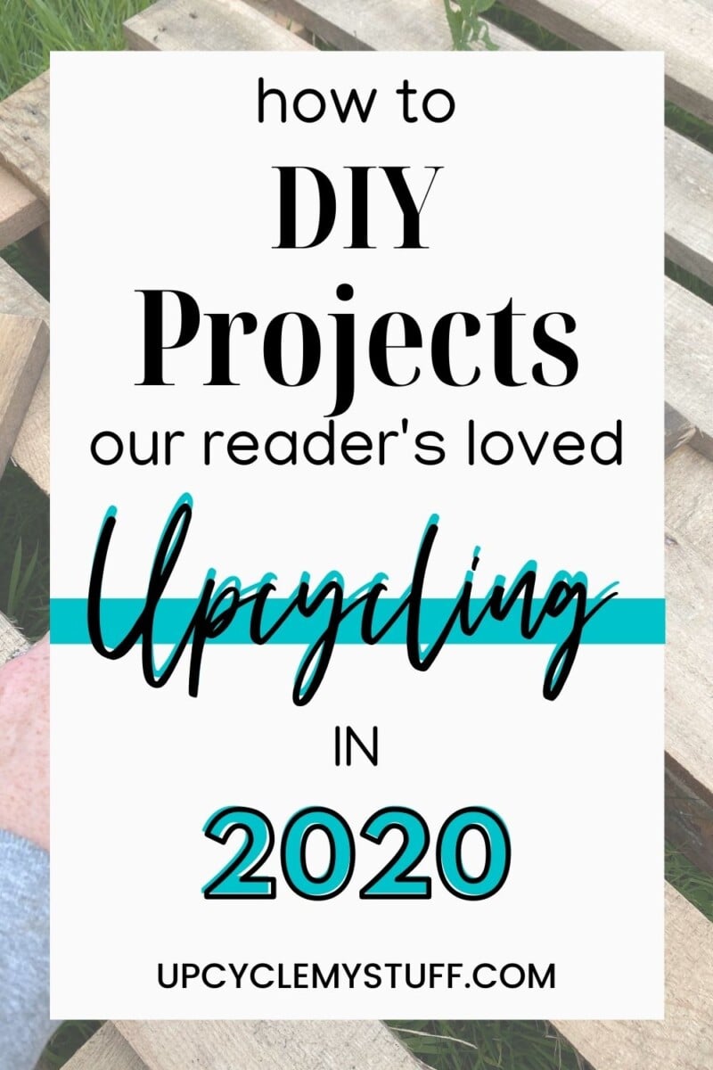 Top 10 Upcycling Tutorials of 2020: Reader's Favourites!